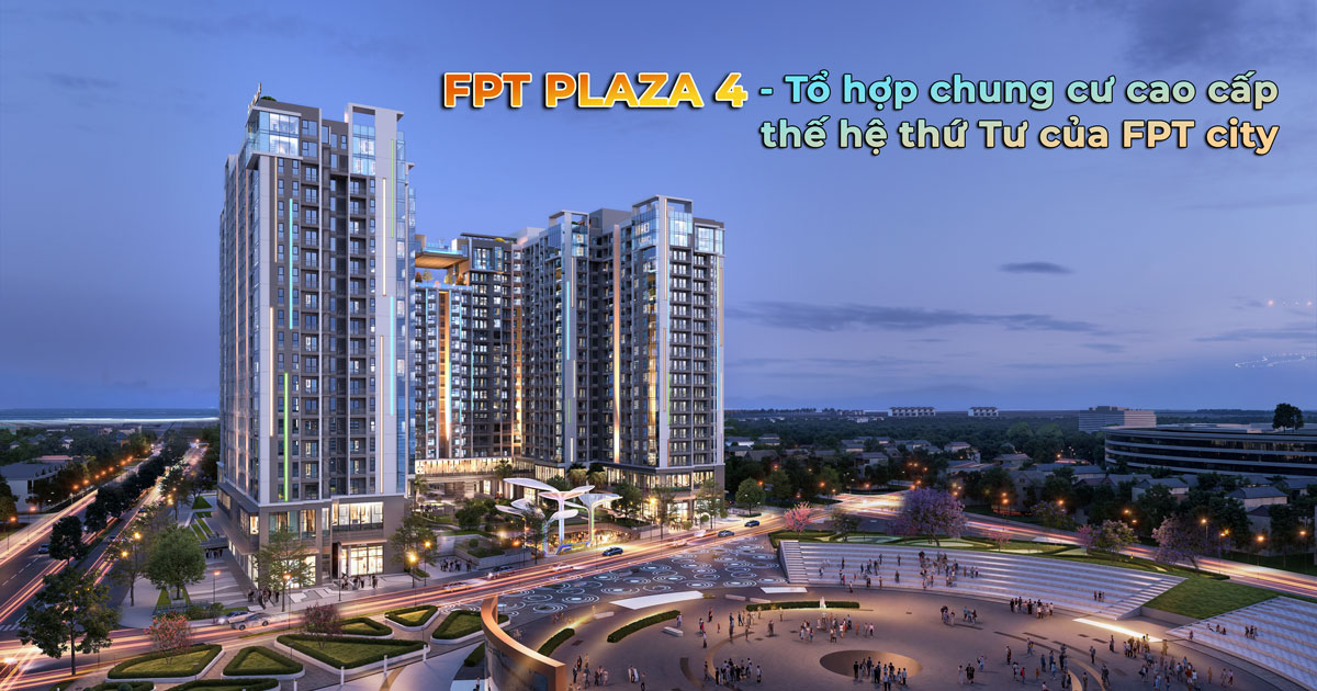 FPT PLaza 4 | Thông tin, Giá bán & Chính sách [Chi tiết A-Z]